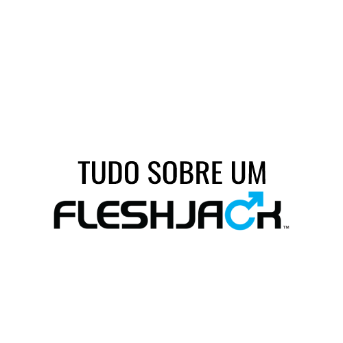O que é Fleshjack? – Fleshjack®